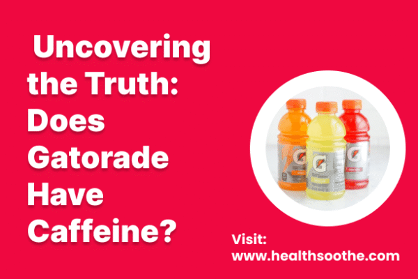Does Gatorade Have Caffeine? What You Should Know