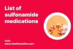 List Of Sulfonamides Medicine: Things You Need To Know....
