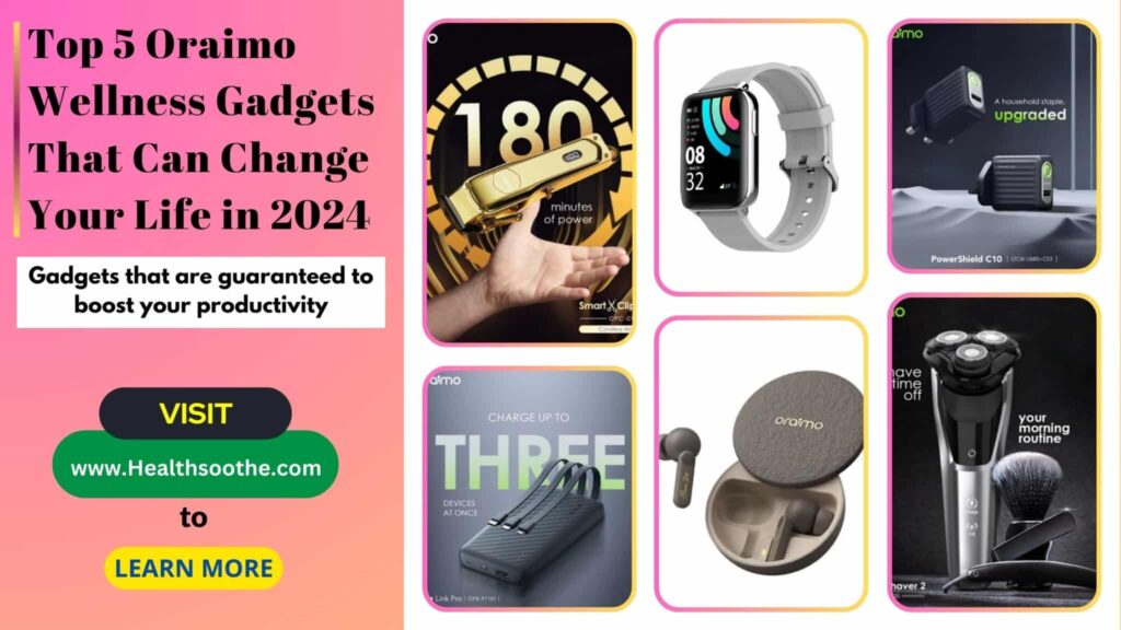 Top 5 Oraimo Wellness Gadgets That Can Change Your Life